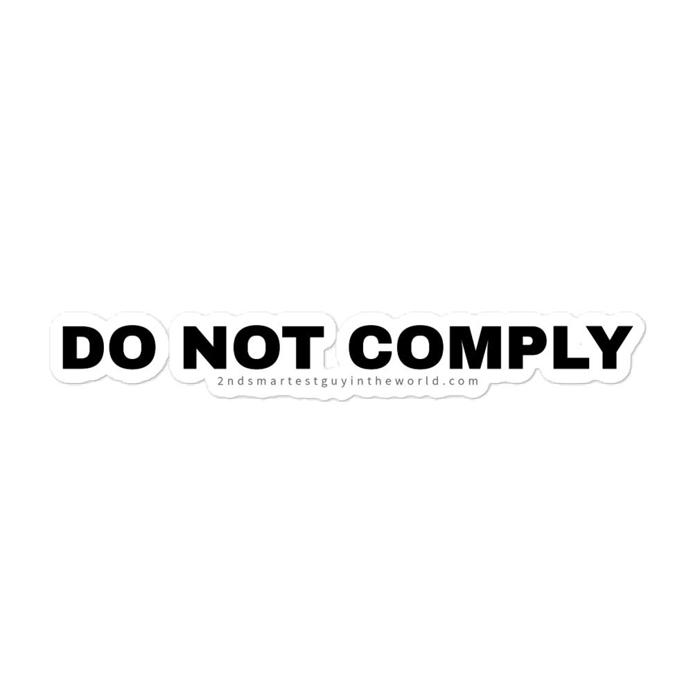 DO NOT COMPLY Sticker | 2nd Smartest Guy in The World