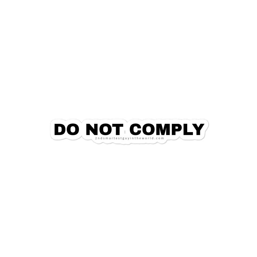 DO NOT COMPLY Sticker | 2nd Smartest Guy in The World
